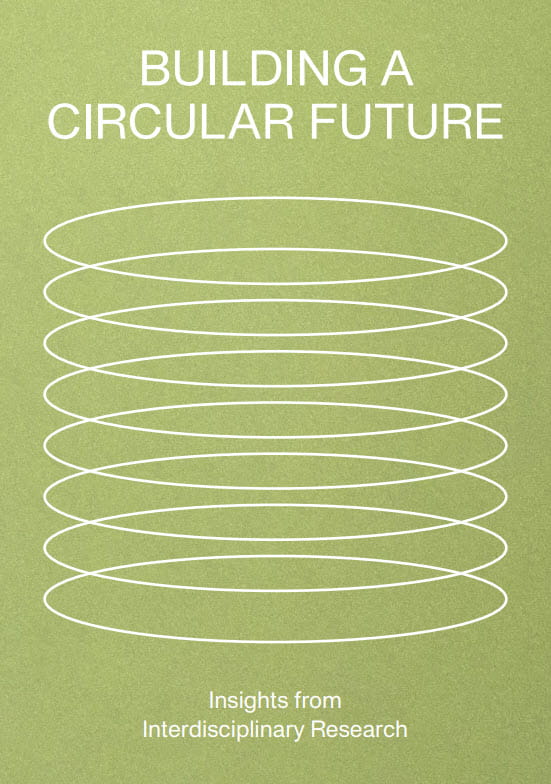 Building A Circular Future - Insights from Interdisciplinary Research